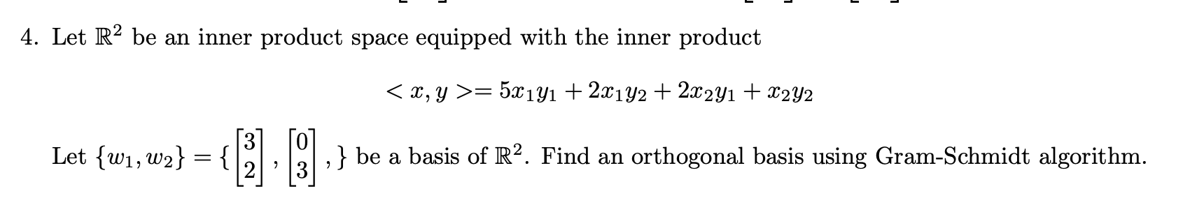 Solved 4. Let R2 be an inner product space equipped with the | Chegg.com