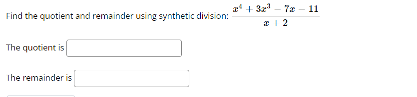 Solved Find the quotient and remainder using synthetic | Chegg.com