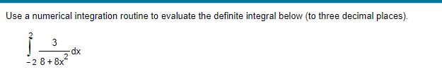 Solved Use a numerical integration routine to evaluate the | Chegg.com