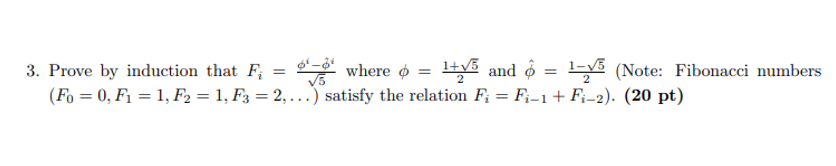 Solved 3. Prove by induction that Fi where o = 1+x5 and Ộ | Chegg.com