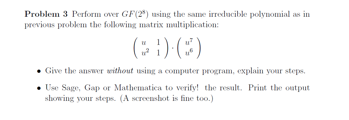 Solved Problem 3 Perform over GF(28) using the same | Chegg.com