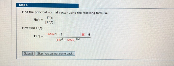 Solved Step 4 Find the principal normal vector using the | Chegg.com