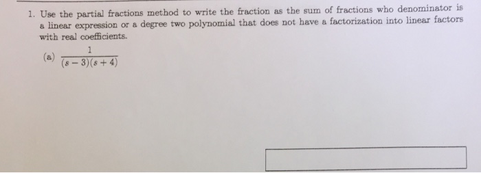 Solved Use the partial fractions method to write the | Chegg.com