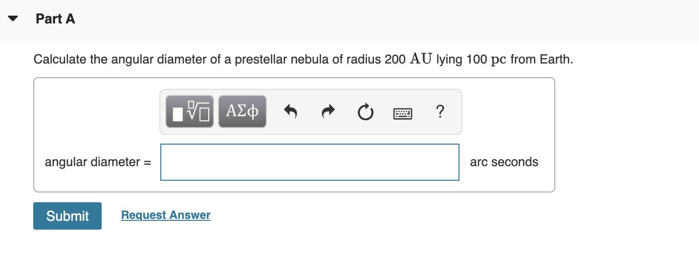 Solved Part A Calculate the angular diameter of a prestellar | Chegg.com