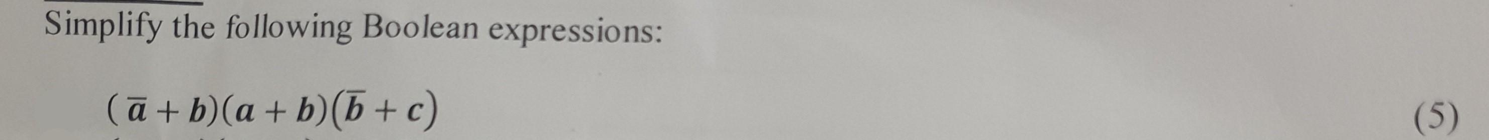 Solved Simplify the following Boolean expressions: (ā+ b)(a | Chegg.com