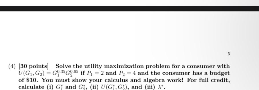 Solved 5 (4) (30 points) Solve the utility maximization | Chegg.com