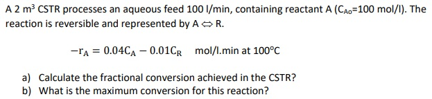 Solved A 2 m3 CSTR processes an aqueous feed 100 I/min, | Chegg.com