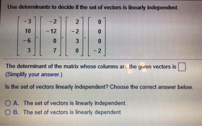 Solved Use Determinants To Decide If The Set Of Vectors Is