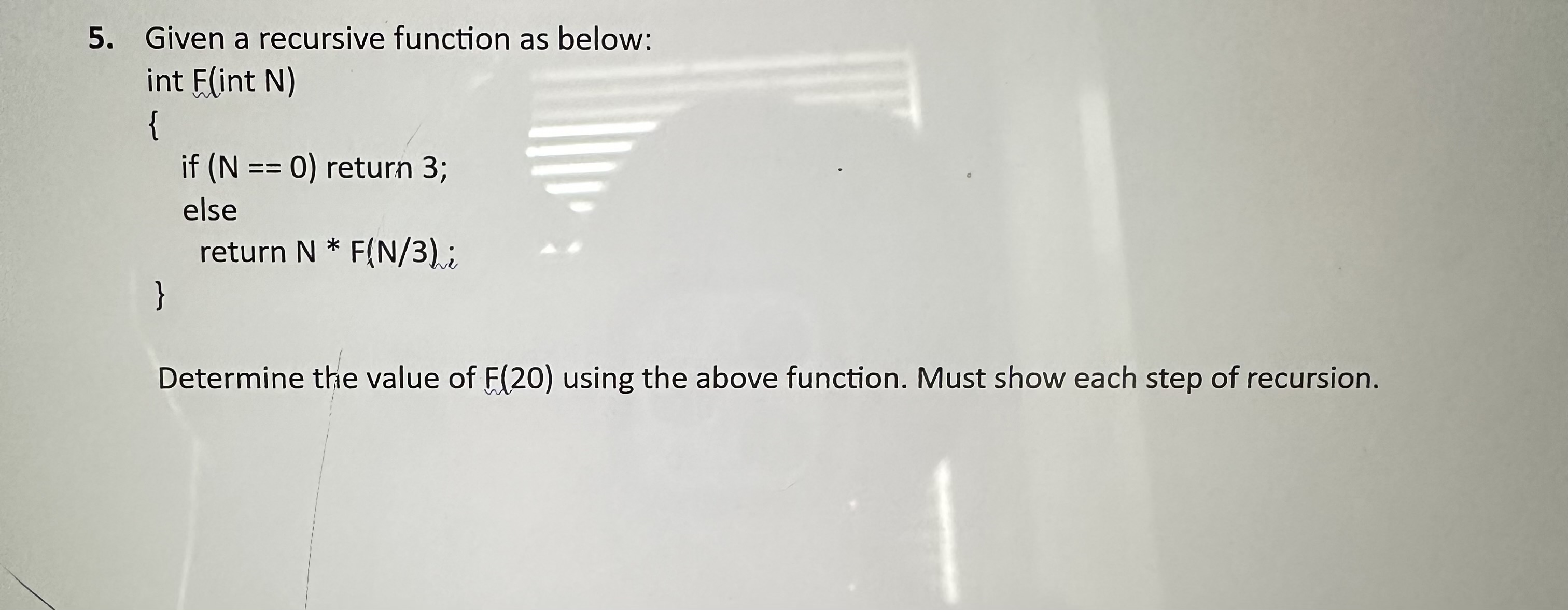 Solved 5 Given A Recursive Function As Below Int F Int N 8465