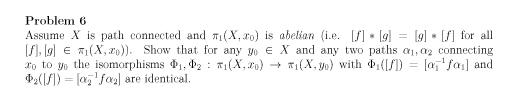 Solved Problem 6 Assume X is path connected and π1(X,x0) is | Chegg.com