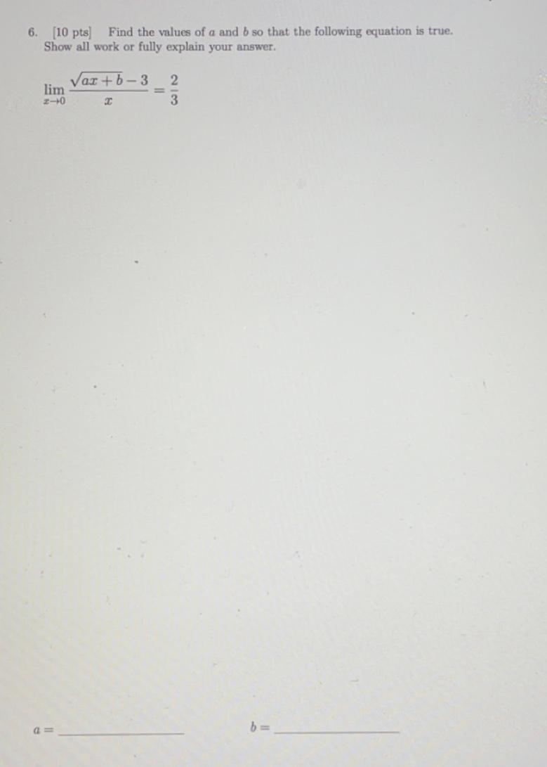 Solved 6. [10 pts] Find the values of a and b so that the | Chegg.com