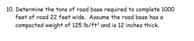 Solved 10. Determine the tons of road base required to | Chegg.com