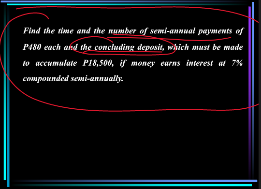 Solved Find the time and the number of semi-annual payments | Chegg.com
