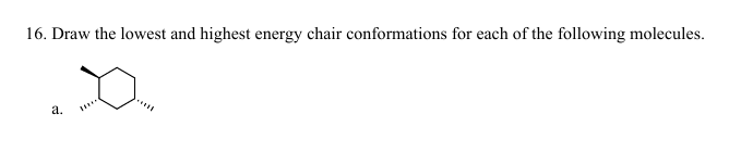 Solved Draw the lowest and highest energy chair | Chegg.com