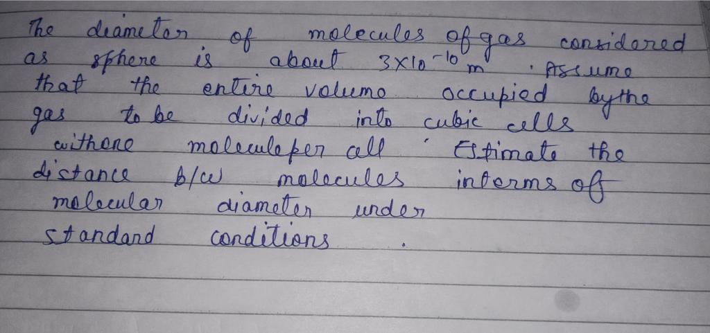 Solved 3x10 lol The deameter of molecules of gas considered | Chegg.com