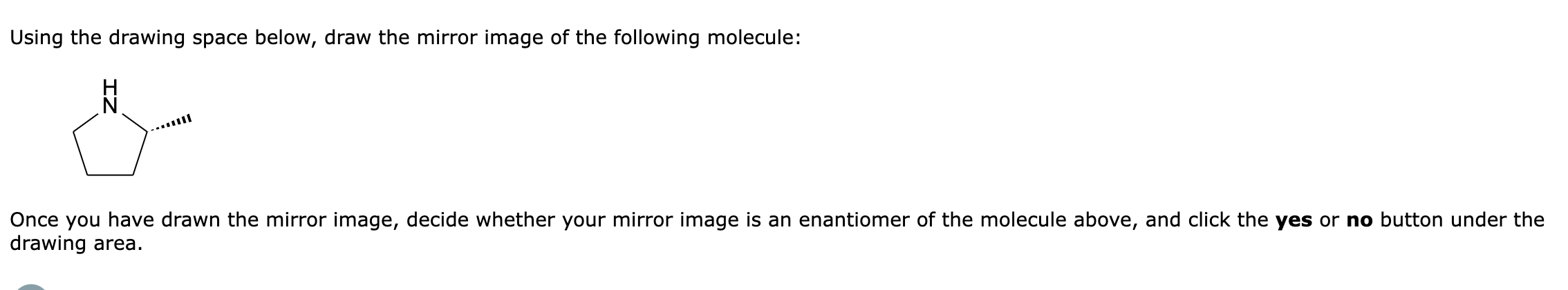Solved Using the drawing space below, draw the mirror image | Chegg.com