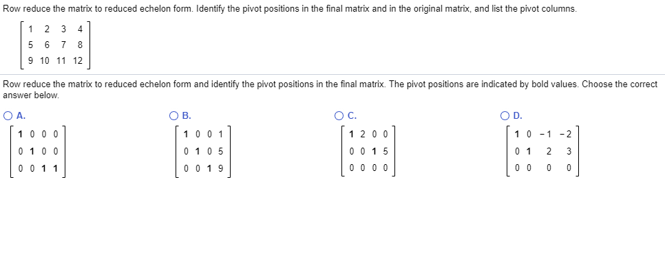 Solved Row Reduce The Matrix To Reduced Echelon Form