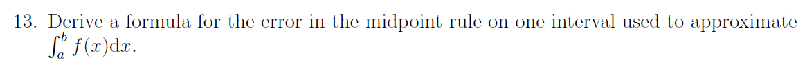 Solved 13. Derive a formula for the error in the midpoint | Chegg.com