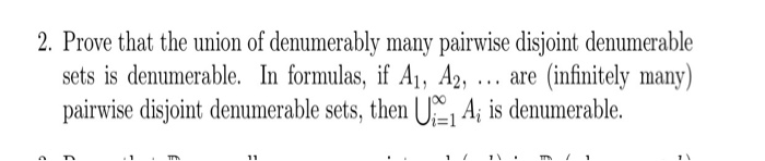 Solved 2. Prove that the union of denumerably many pairwise | Chegg.com