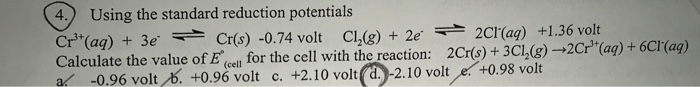Solved 4 Using the standard reduction potentials Cr"(aq) + | Chegg.com