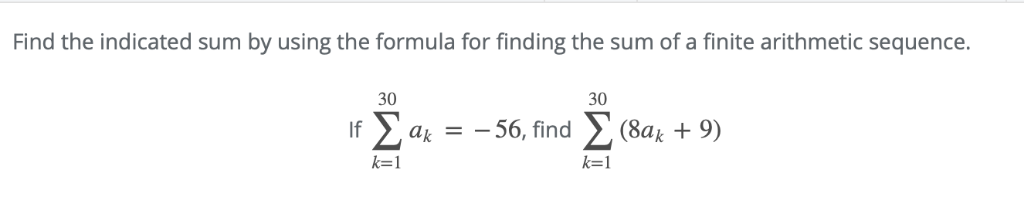 Solved Find the indicated sum by using the formula for | Chegg.com