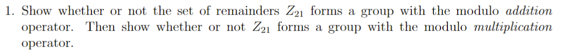 Solved 1. Show whether or not the set of remainders 221 | Chegg.com