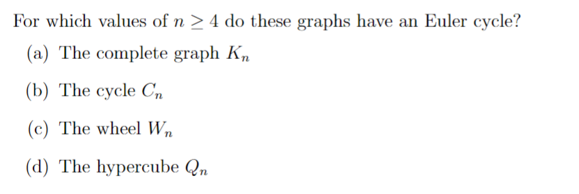 Solved For which values of n≥4 do these graphs have an Euler | Chegg.com