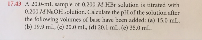 Solved A 20.0-mL sample of 0.200 M HBr solution is titrated | Chegg.com
