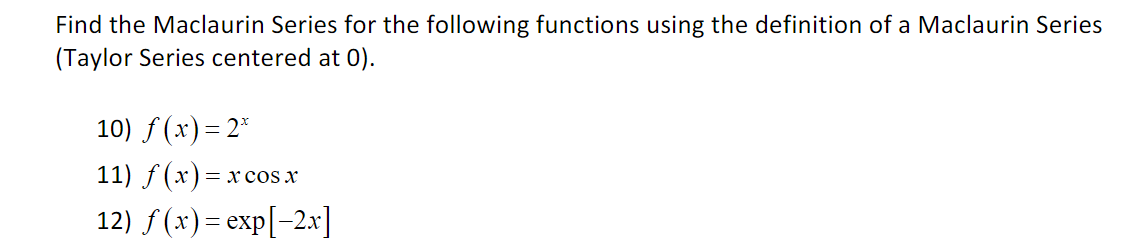 Solved Find the Maclaurin Series for the following functions | Chegg.com