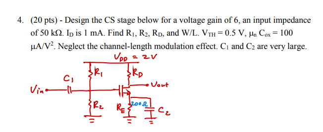 Solved 4. (20 pts) - Design the CS stage below for a voltage | Chegg.com