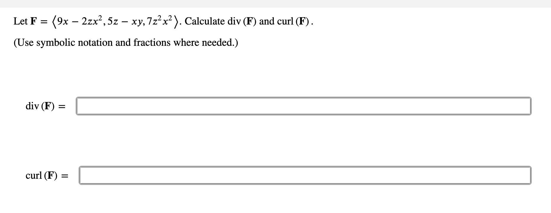 Solved Let F= 9x−2zx2,5z−xy,7z2x2 . Calculate div(F) and | Chegg.com