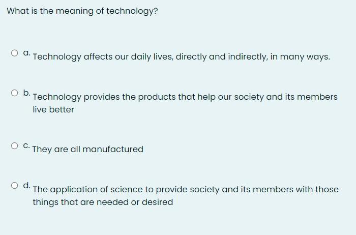 Solved What is the meaning of technology? a. Technology | Chegg.com