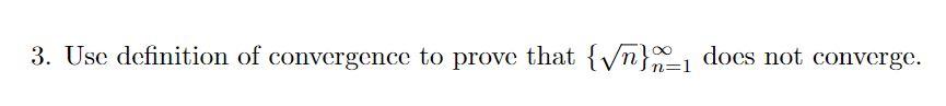 Solved 3. Use definition of convergence to prove that | Chegg.com