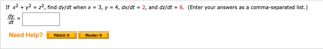 Solved If x2 + y2 = z2, find dy/dt when x = 3, y = 4, dx/dt | Chegg.com
