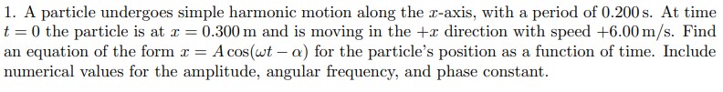 Solved 1. A particle undergoes simple harmonic motion along | Chegg.com