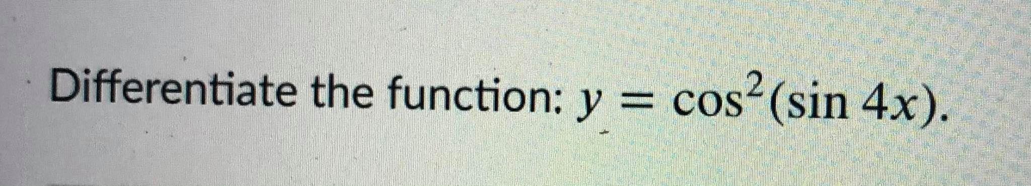 Solved Differentiate: arcsin ()+ + arccos (6) = Given: y = | Chegg.com