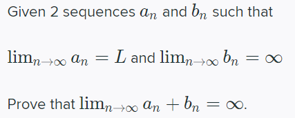 Solved Given 2 sequences an and bn such that limn- an = L | Chegg.com