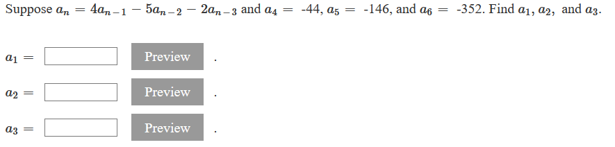 Solved Suppose an 4an-1 – 5an-2 2an-3 and 24 -44, 45 -146, | Chegg.com