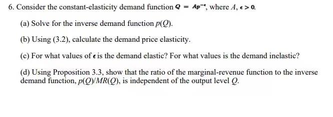 Solved 6. Consider the constant-elasticity demand function Q | Chegg.com
