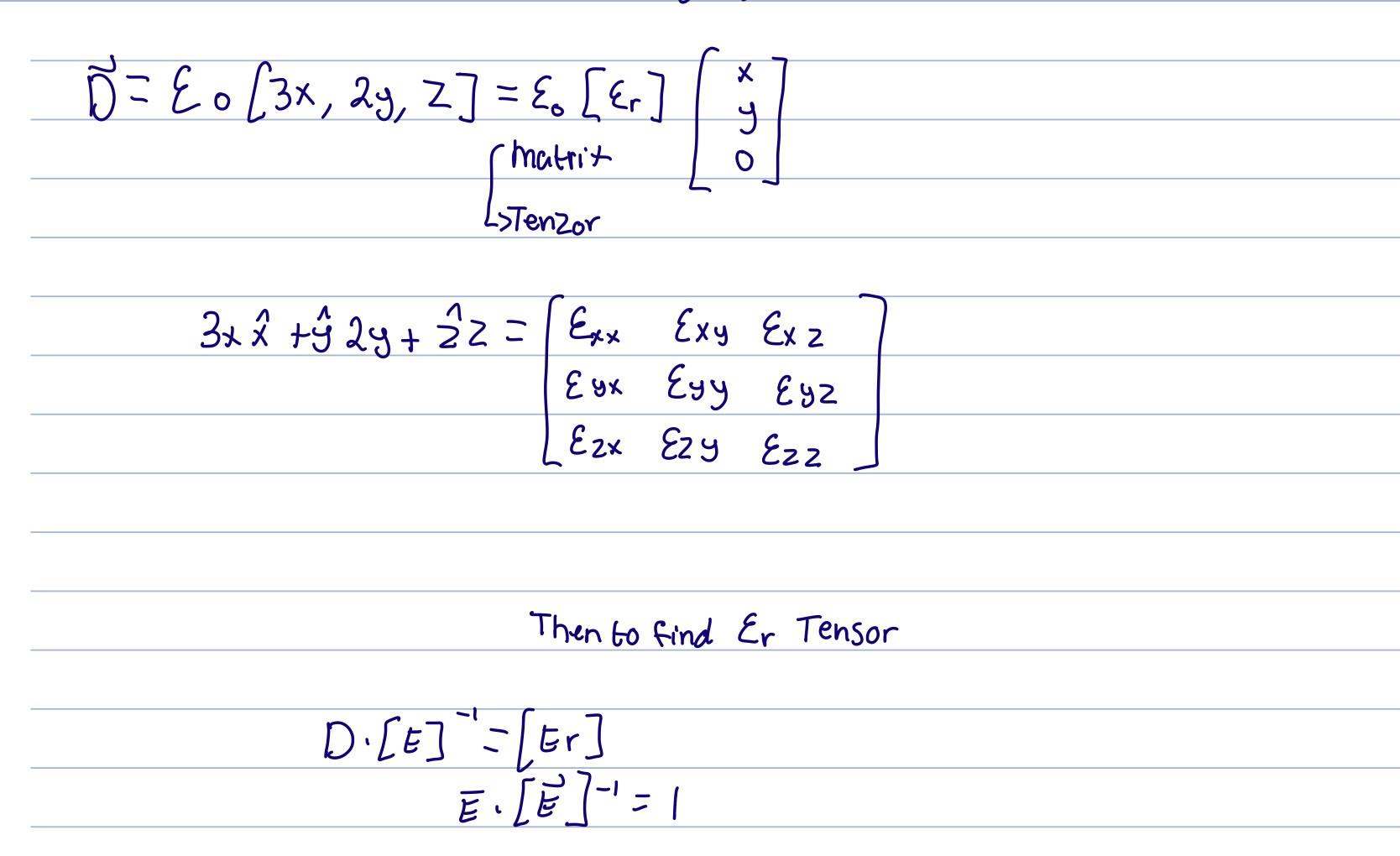 D~=ε0[3x,2y,z]3xx^+y^2y+z^z=ε0[εr]⎣⎡xy0⎦⎤[ matrix | Chegg.com