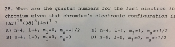 Solved What are the quantum numbers for the last electron in | Chegg.com