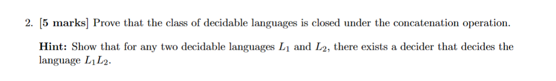 Solved [5 ﻿marks] ﻿Prove that the class of decidable | Chegg.com