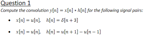 Solved Question 1Compute the convolution y[n]=x[n]*h[n] ﻿for | Chegg.com