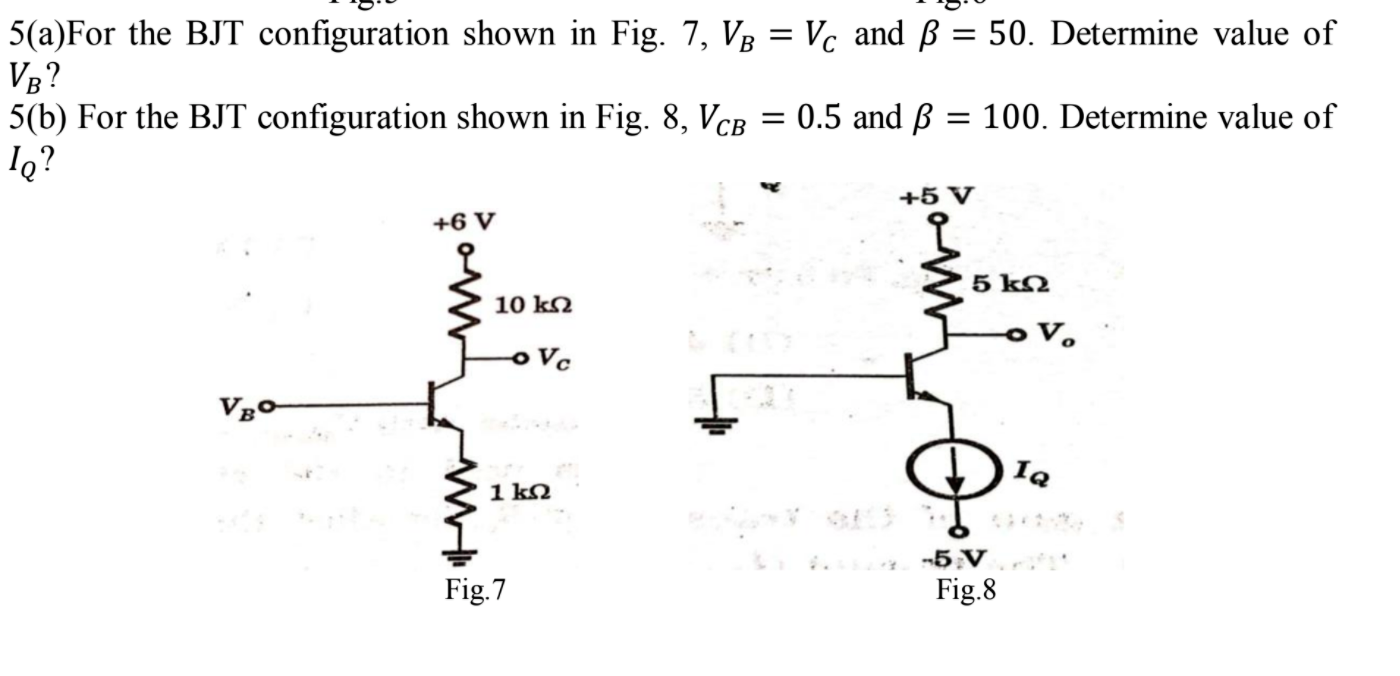 Solved 5(a)For the BJT configuration shown in Fig. 7, VB = | Chegg.com
