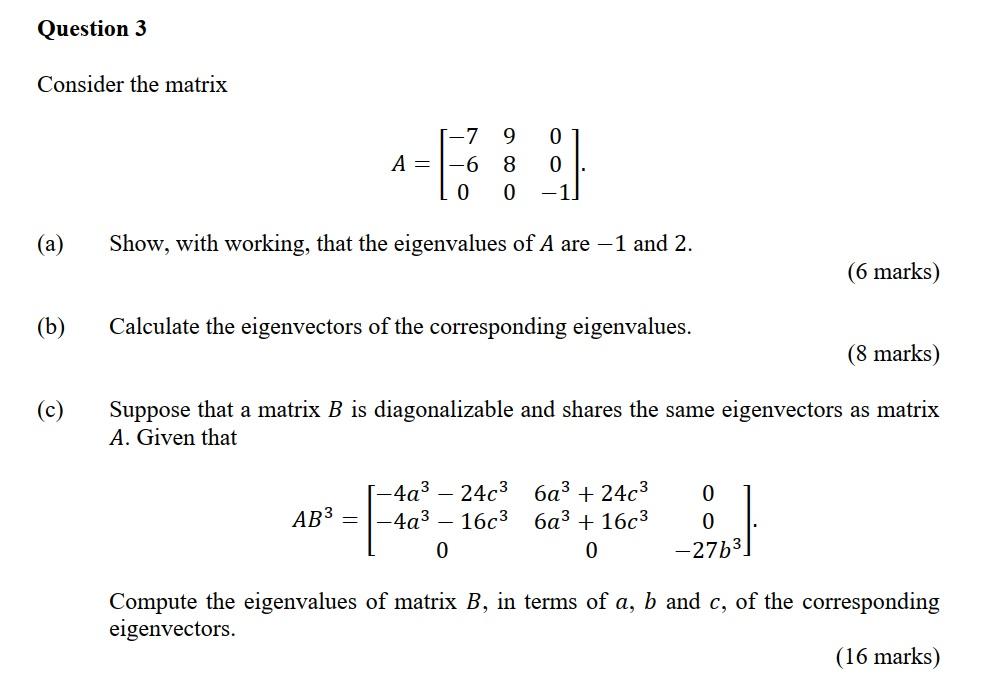 Solved Consider the matrix A=⎣⎡−7−6098000−1⎦⎤ (a) Show, with | Chegg.com