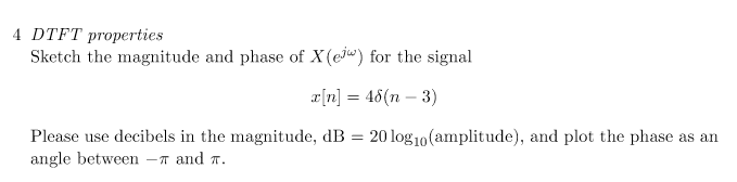 Solved 4 DTFT properties Sketch the magnitude and phase of | Chegg.com