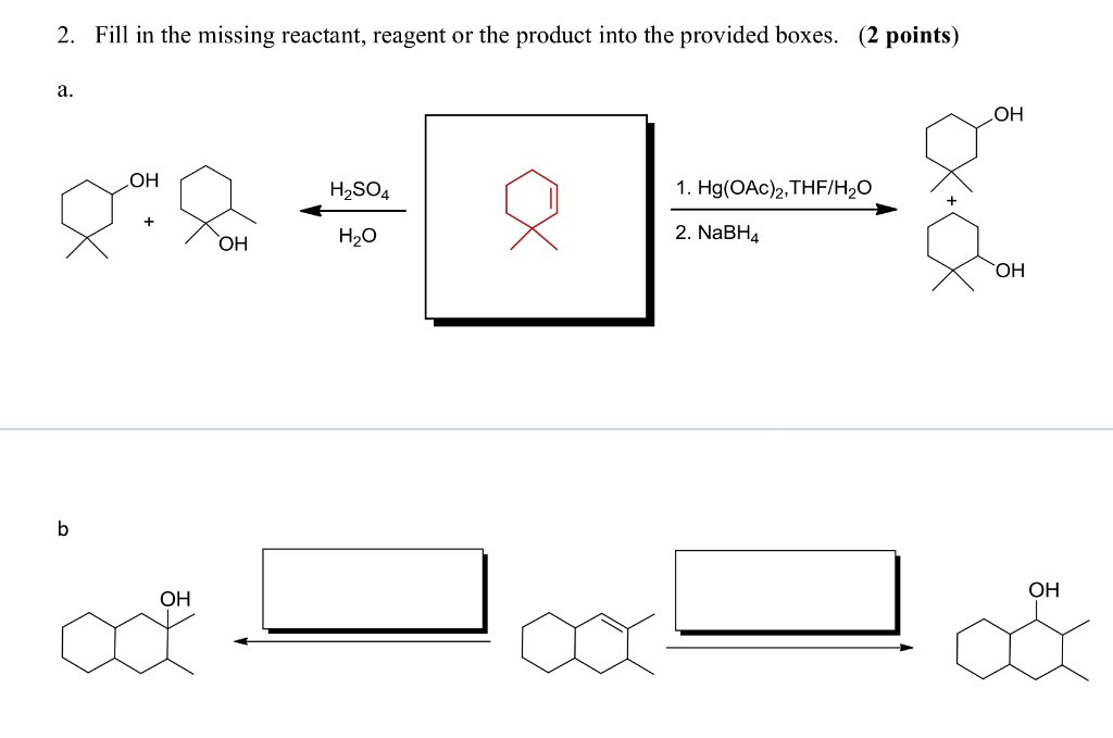 Solved 2. Fill in the missing reactant, reagent or the | Chegg.com
