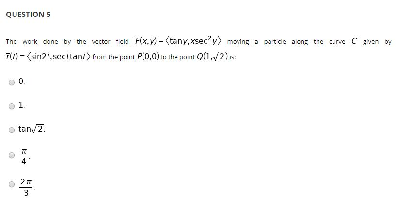 Solved QUESTION 5 given by The work done by the vector field | Chegg.com