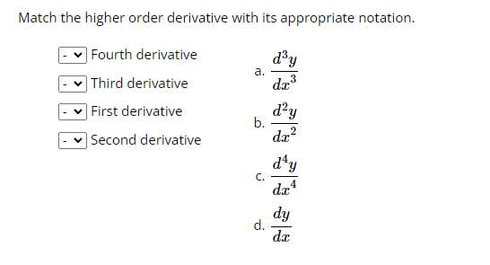 Solved Match the higher order derivative with its | Chegg.com