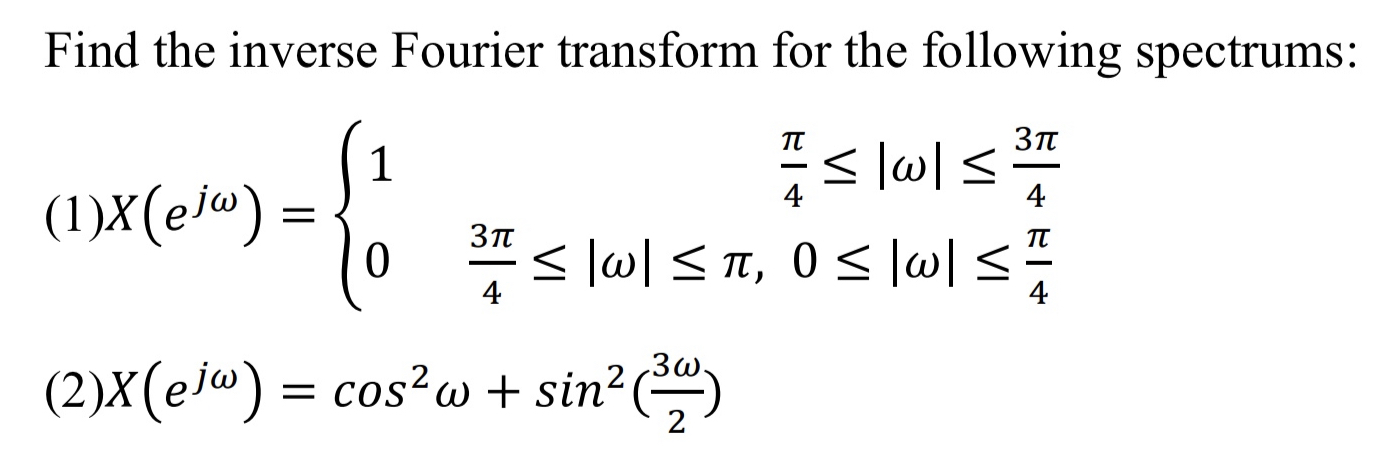 Solved Find the inverse Fourier transform for the following | Chegg.com